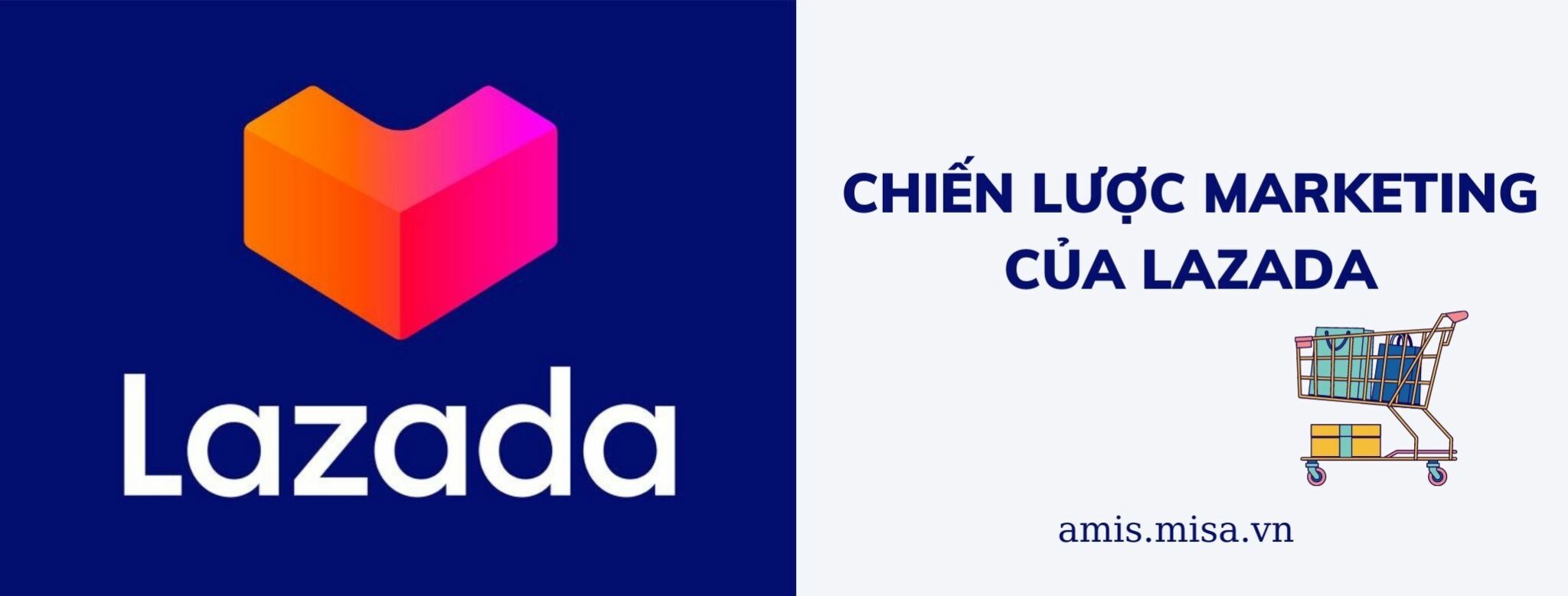[Mới nhất] Phân tích chiến lược marketing của Lazada