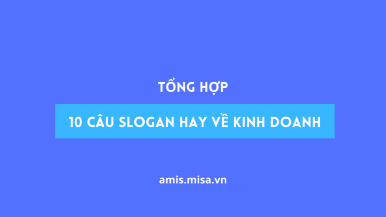 [Tổng hợp] 10 câu slogan hay về kinh doanh của các công ty lớn