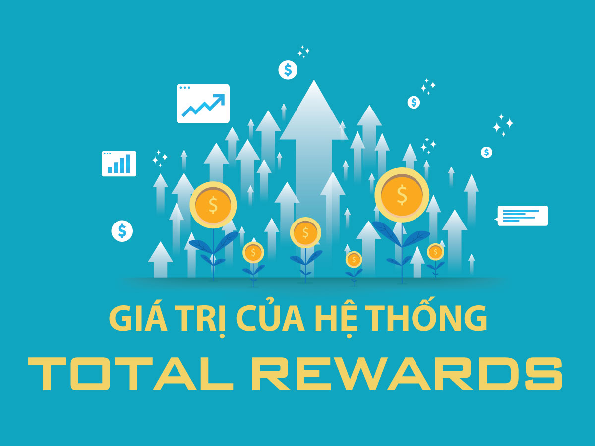 Total Rewards là gì? Cấu trúc và vai trò đối với doanh nghiệp